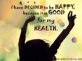 I Decided to Be Happy - Pioneerthinking.com