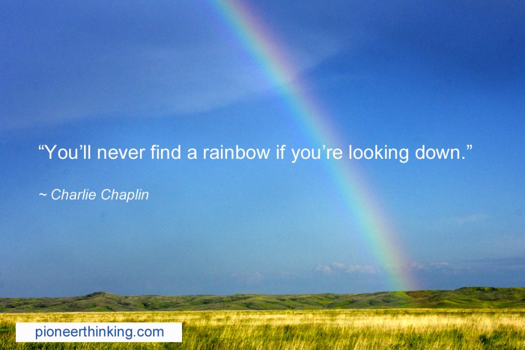Finding a Rainbow - Charlie Chaplin - Pioneerthinking.com