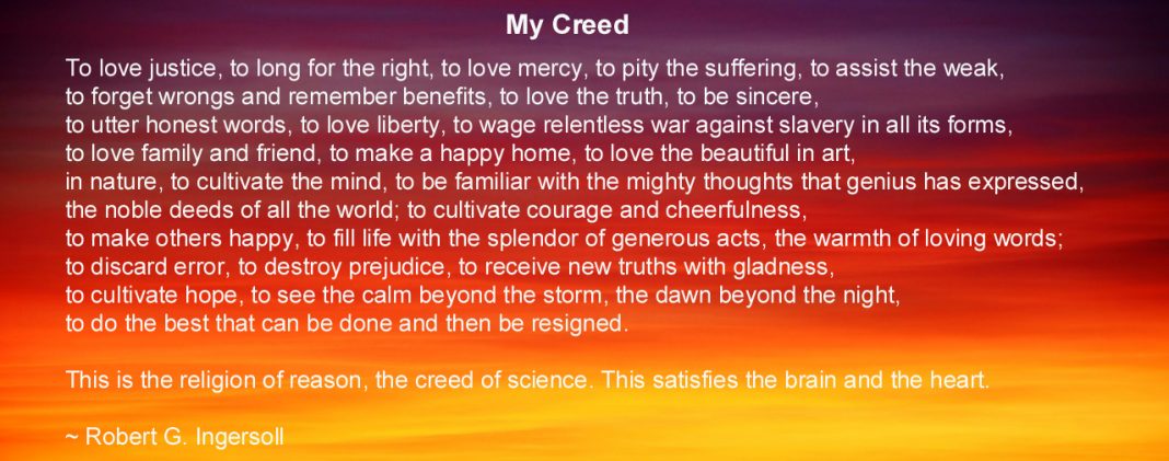 My Creed - Robert G. Ingersoll - Pioneerthinking.com