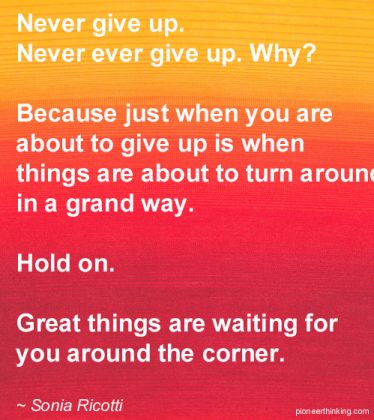 Never Give Up - Sonia Ricotti - Pioneerthinking.com
