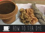 How to Tea Dye - Pioneerthinking.com